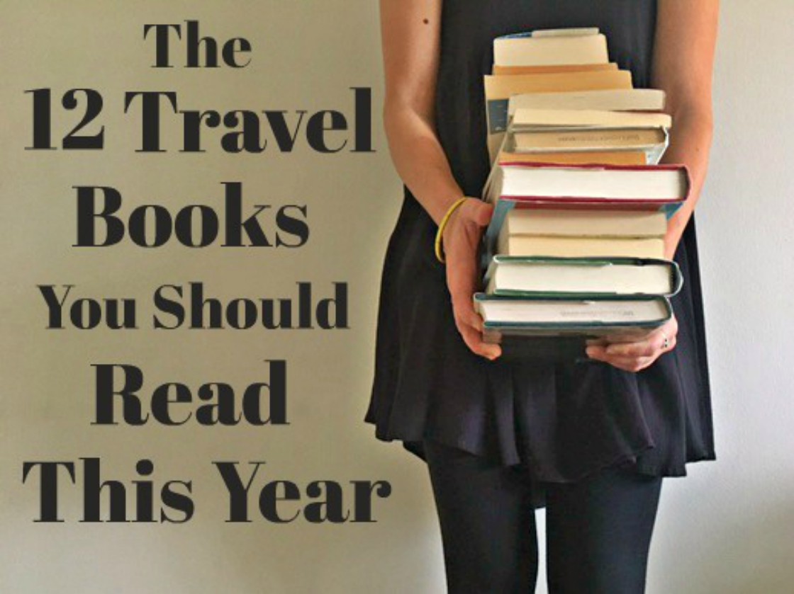The 12 Travel Books You Should Read This Year | Too Mutch For Words